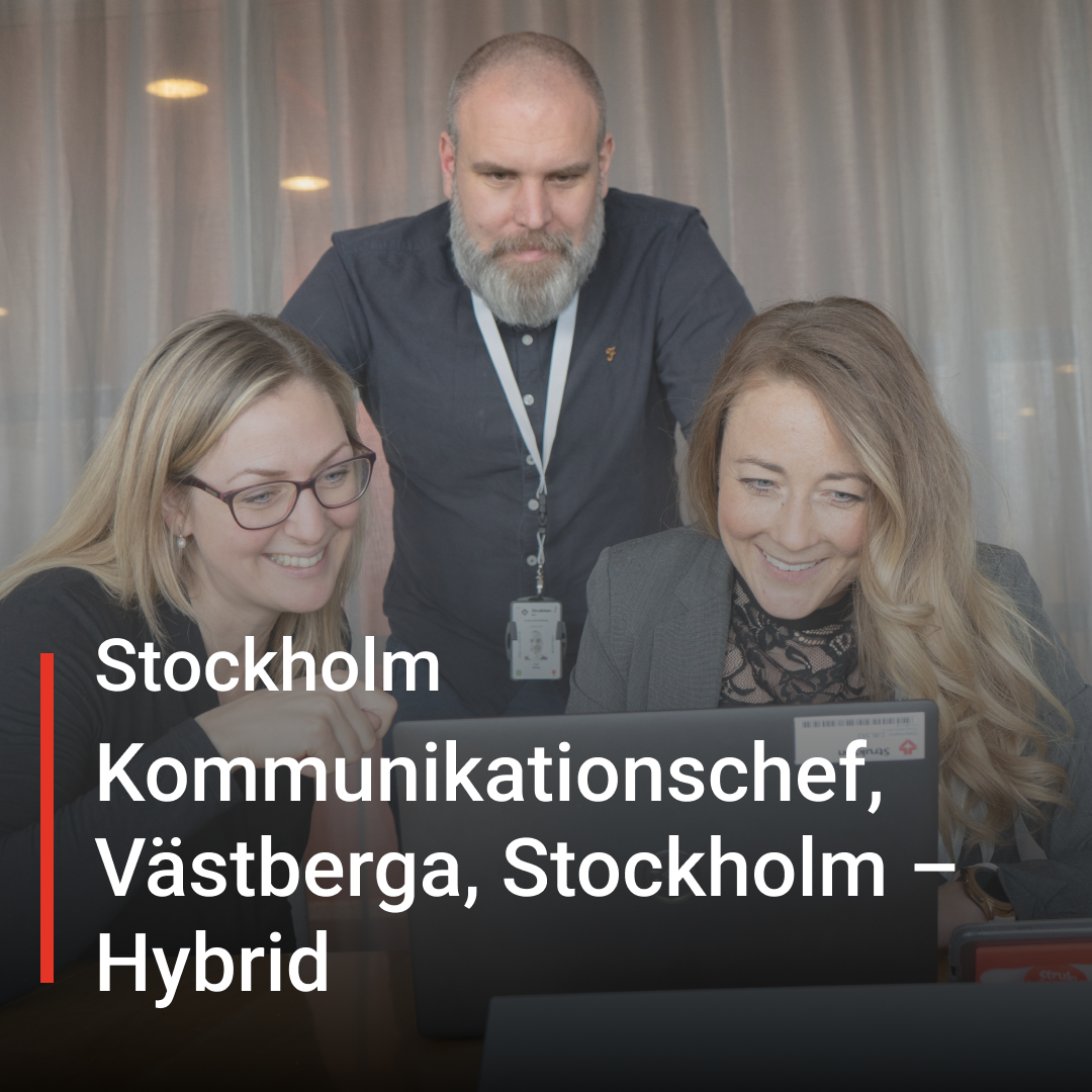 Kommunikationschef, Västberga, Stockholm – Hybrid - Stockholm